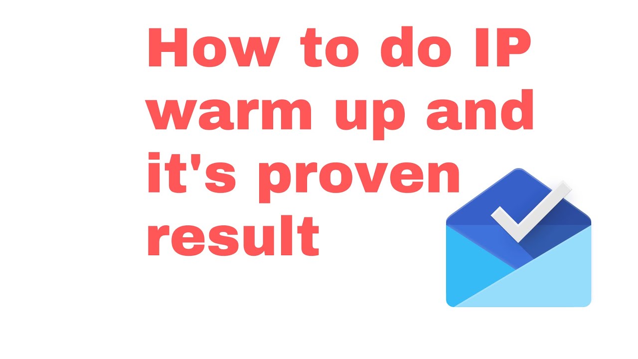 How to to do IP warm up and it's proven result. Why you need IP warm up ...