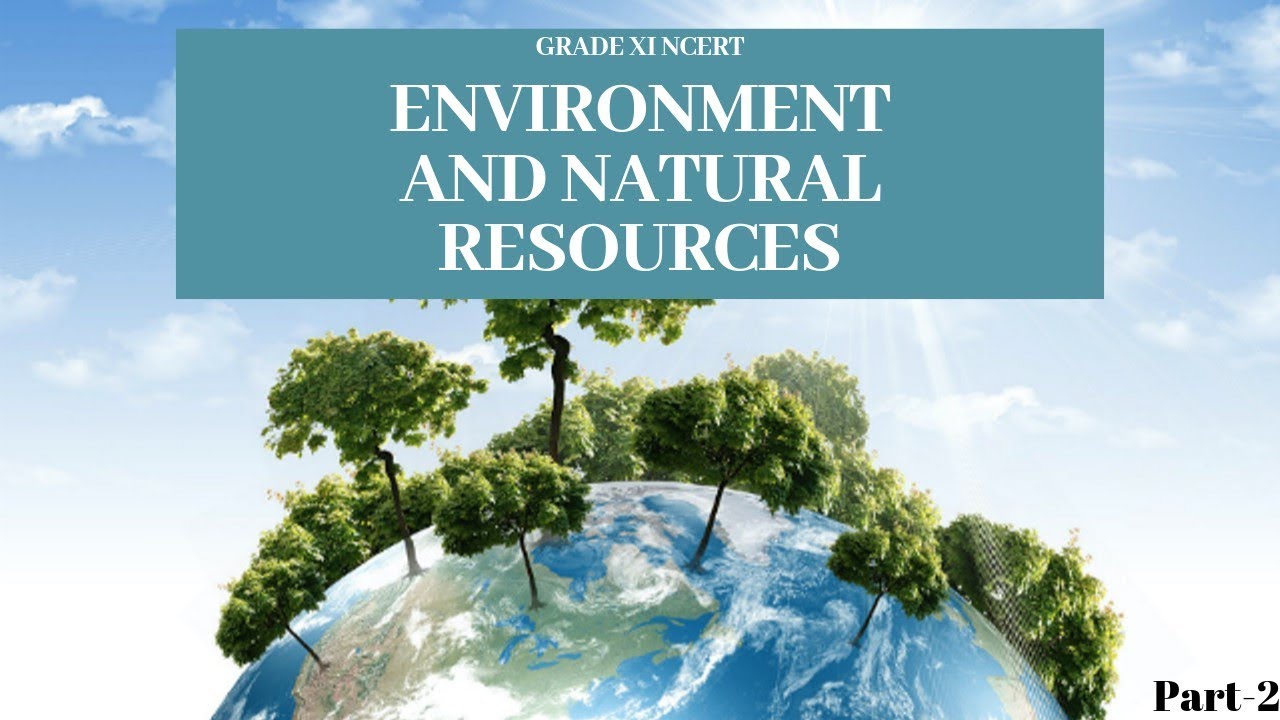 English Environment And Natural Resources Part 1 Class 12 Political