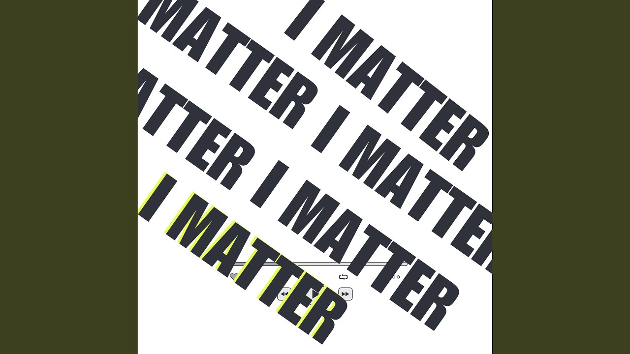 I Matter - YouTube