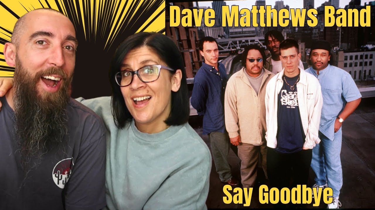 Dave Matthews Band - Say Goodbye (REACTION) with my wife - YouTube