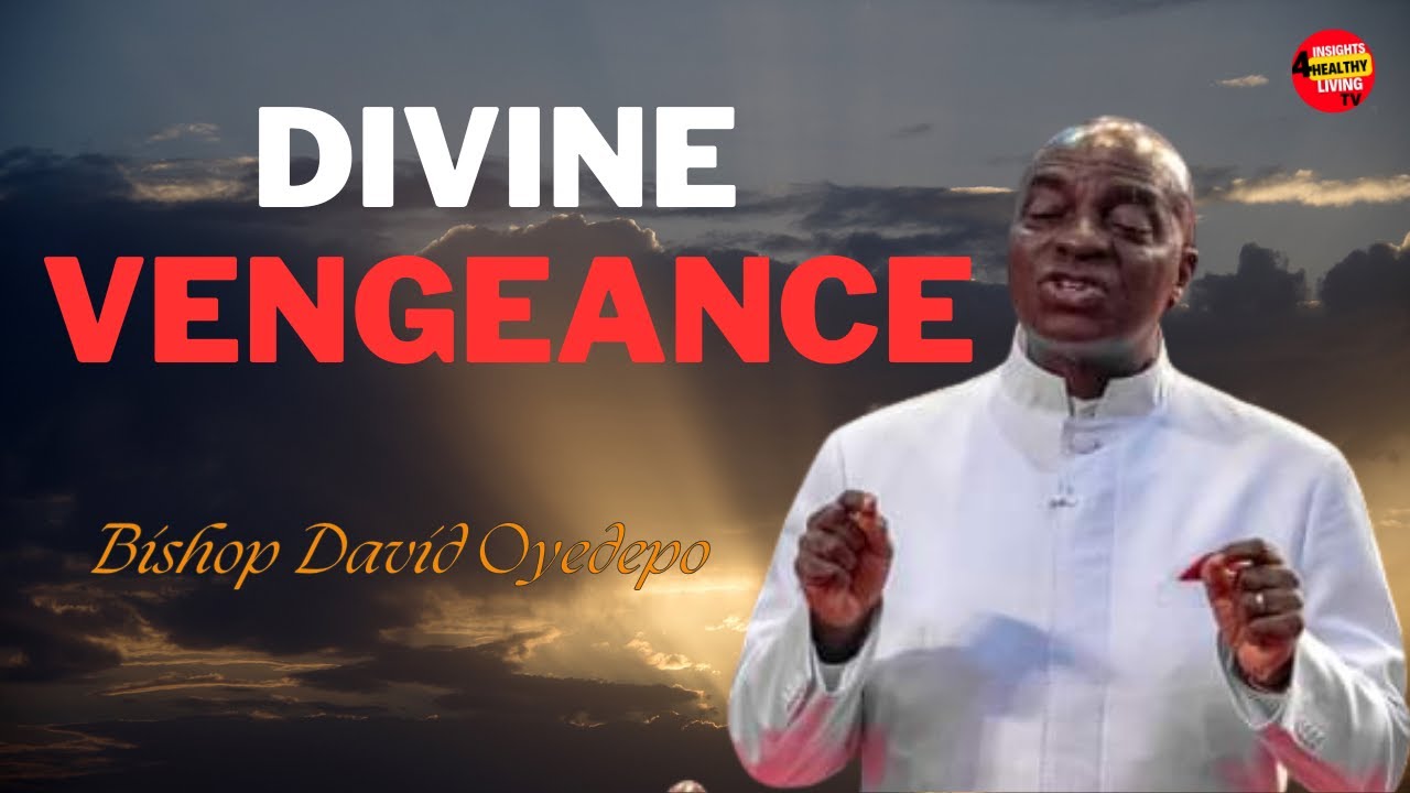 Divine Vengeance Unleashed: Key Insights from Bishop Oyedepo | May 19 ...