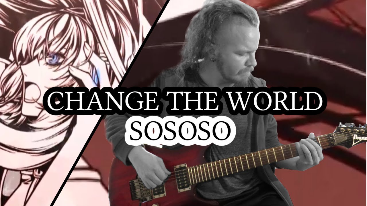 Change The World [SOSOSO] Band Cover - YouTube