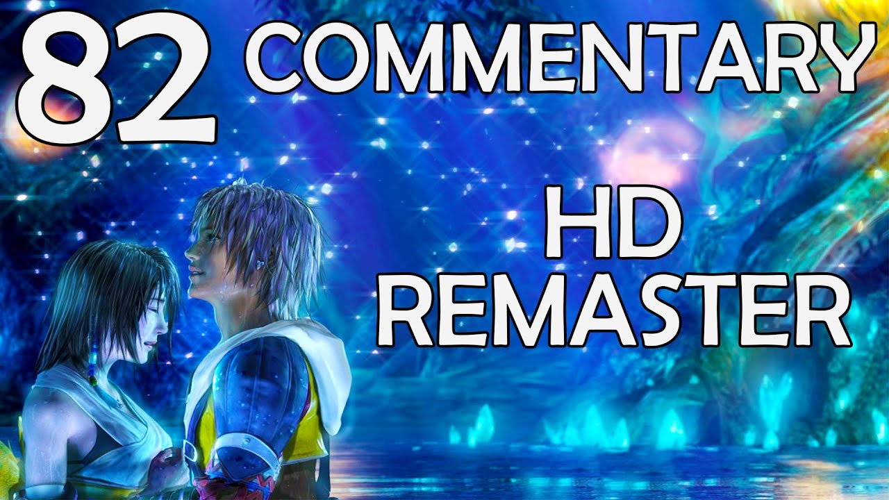 Final Fantasy X HD Remaster - 100% Commentary Walkthrough - Part 82 ...