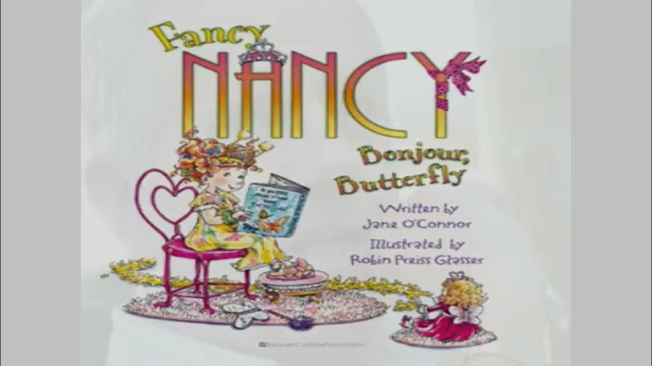 Fancy Nancy, Bonjour Butterfly by Jane O'Connor, read aloud kid's story ...