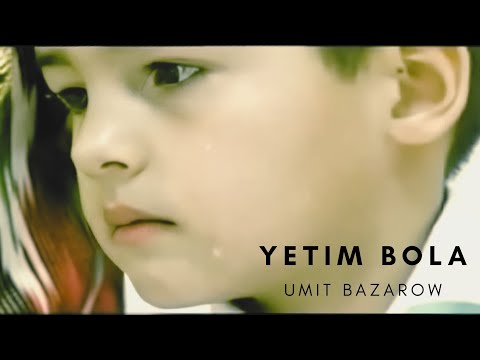 Umit Bazarow - Yetim Bola (Official Music Video)