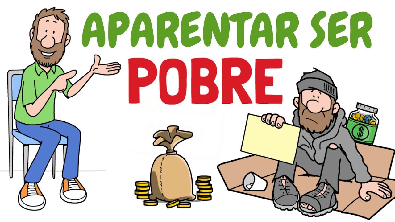 8 Razones por qué es MEJOR aparentar SER POBRE - YouTube