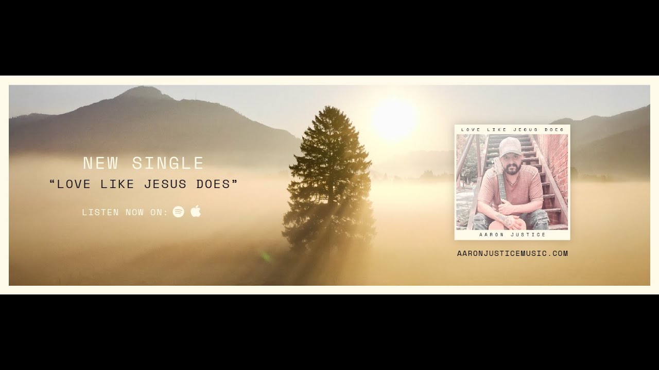 Aaron Justice | Love Like Jesus Does | Official Music Video - YouTube