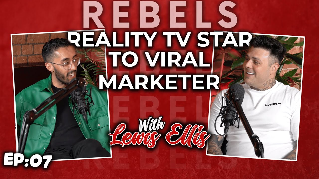 Reality TV Star to Viral Marketer with Lewis Ellis | Rebels By Shoaib ...
