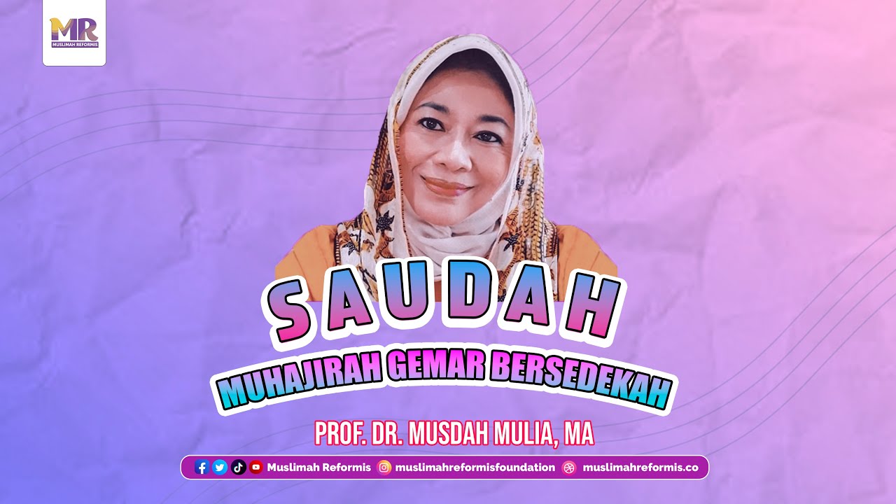Saudah Muhajirah yang Gemar Bersedekah | Musdah Mulia | Eps. 116 ...