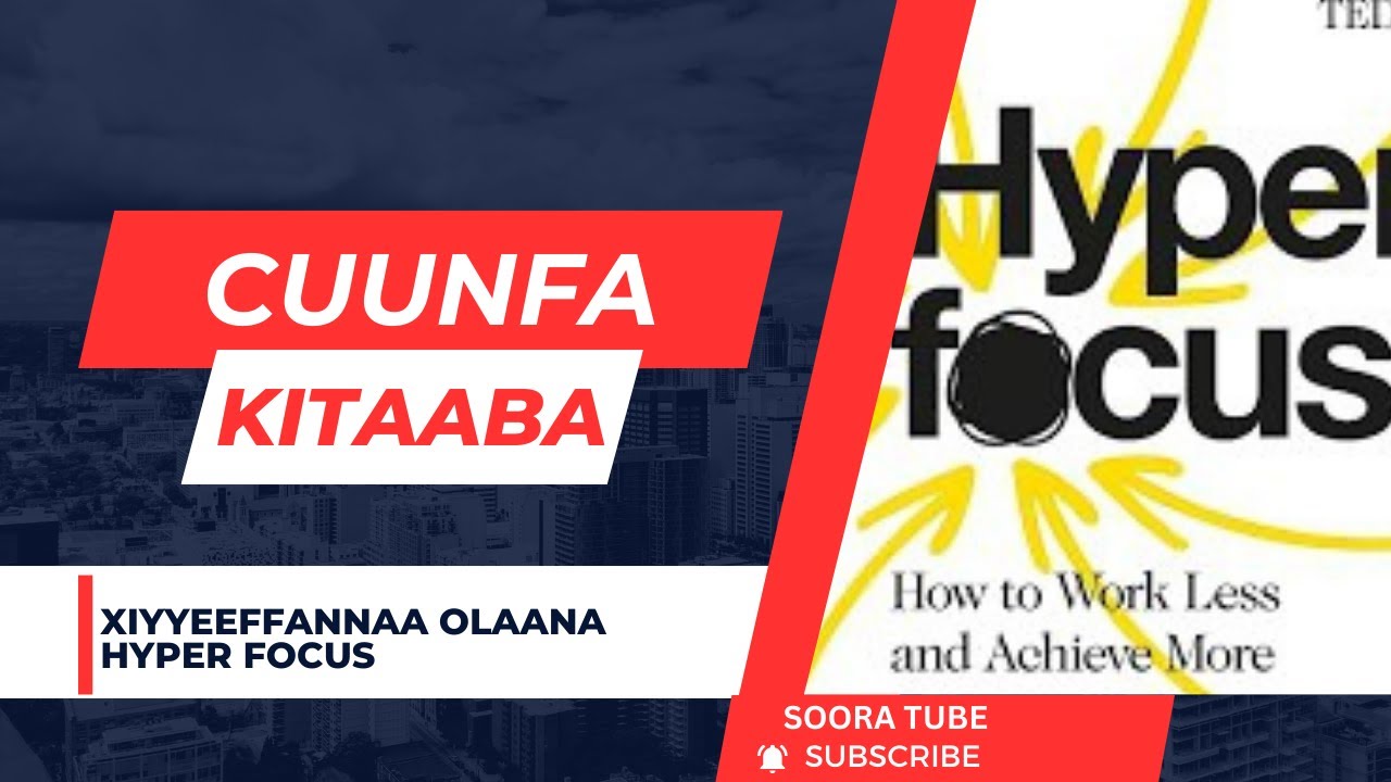 Cuunfa kitaaba Hyper focus xiyyeeffannoo olaana - YouTube