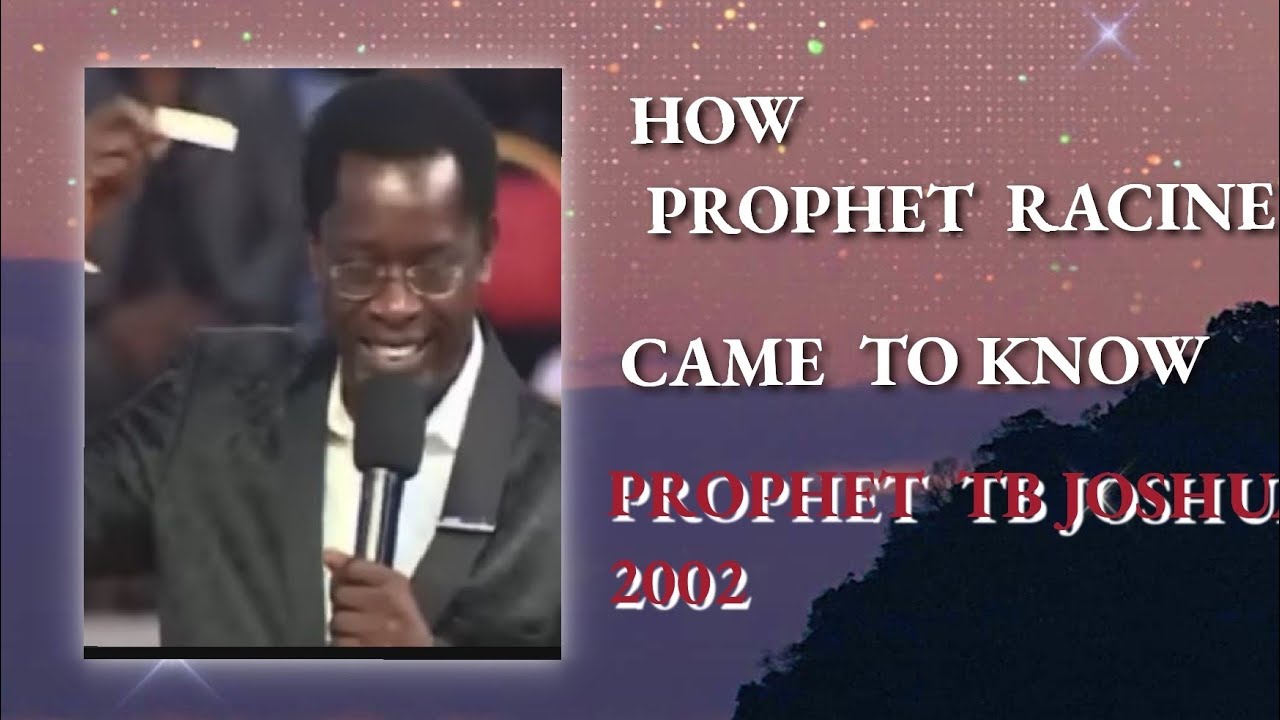 How Prophet Racine came to Know Senior Prophet TB JOSHUA in 2002 # ...