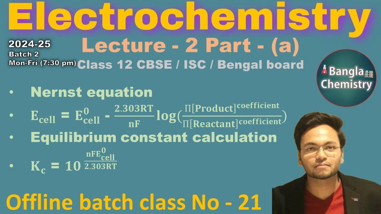 Electrochemistry-Class 12- L2(a)-Batch2- Nernst equation, Calculation of equilibrium constant ...