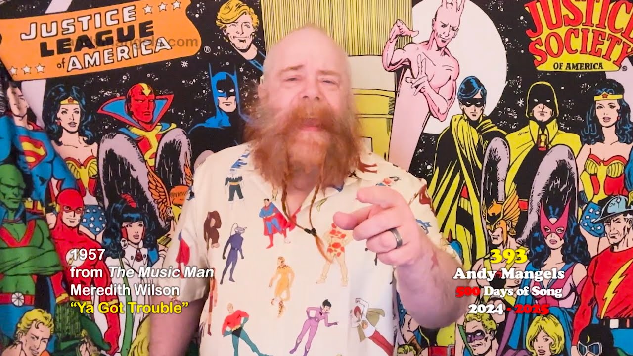 500 Days of Song - Andy Mangels - Day 393 song is "Ya Got Trouble" as ...