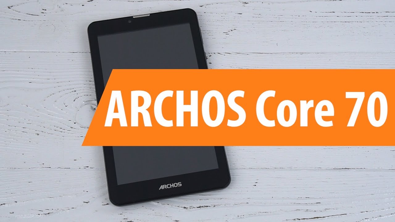 Распаковка ARCHOS Core 70 / Unboxing ARCHOS Core 70 - YouTube