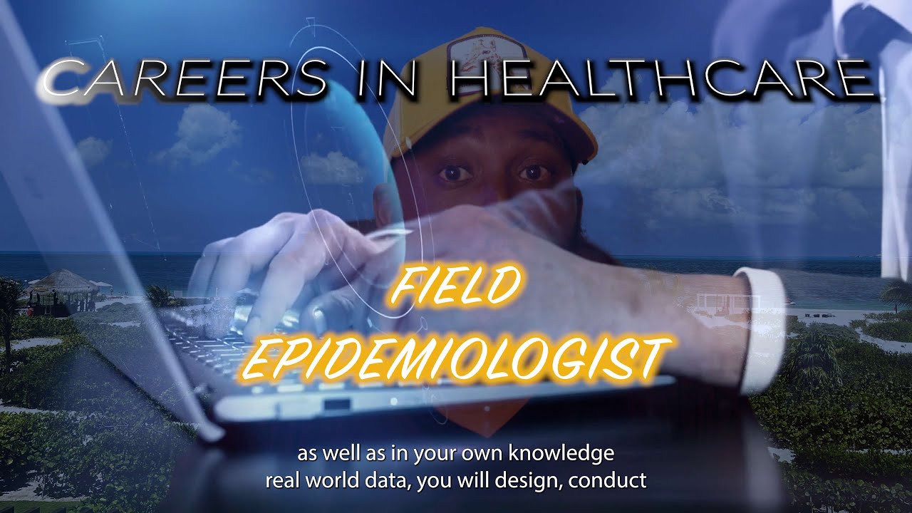 Careers in Healthcare - Field Epidemiologist - YouTube