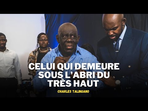 CELUI QUI DEMEURE SOUS L'ABRI DU TRÈS HAUT/ CHARLES TALINGANO #predicationchretienne