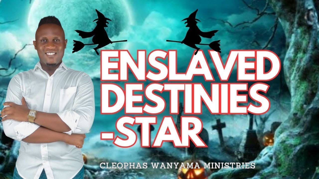 ENSLAVED DESTINIES -STAR | Cleophas Wanyama Ministries - YouTube
