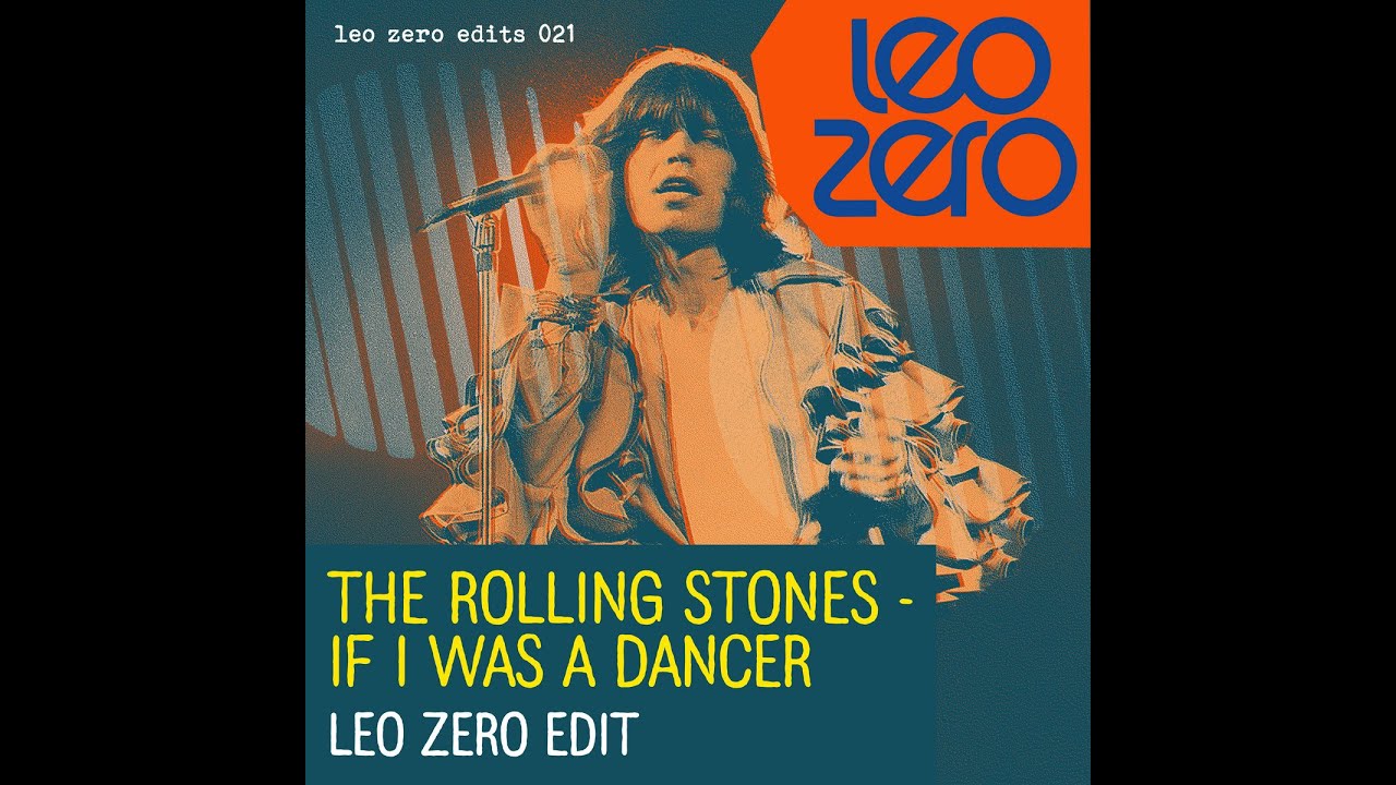 The Rolling Stones - If I Was A Dancer (Leo Zero Edit) - YouTube