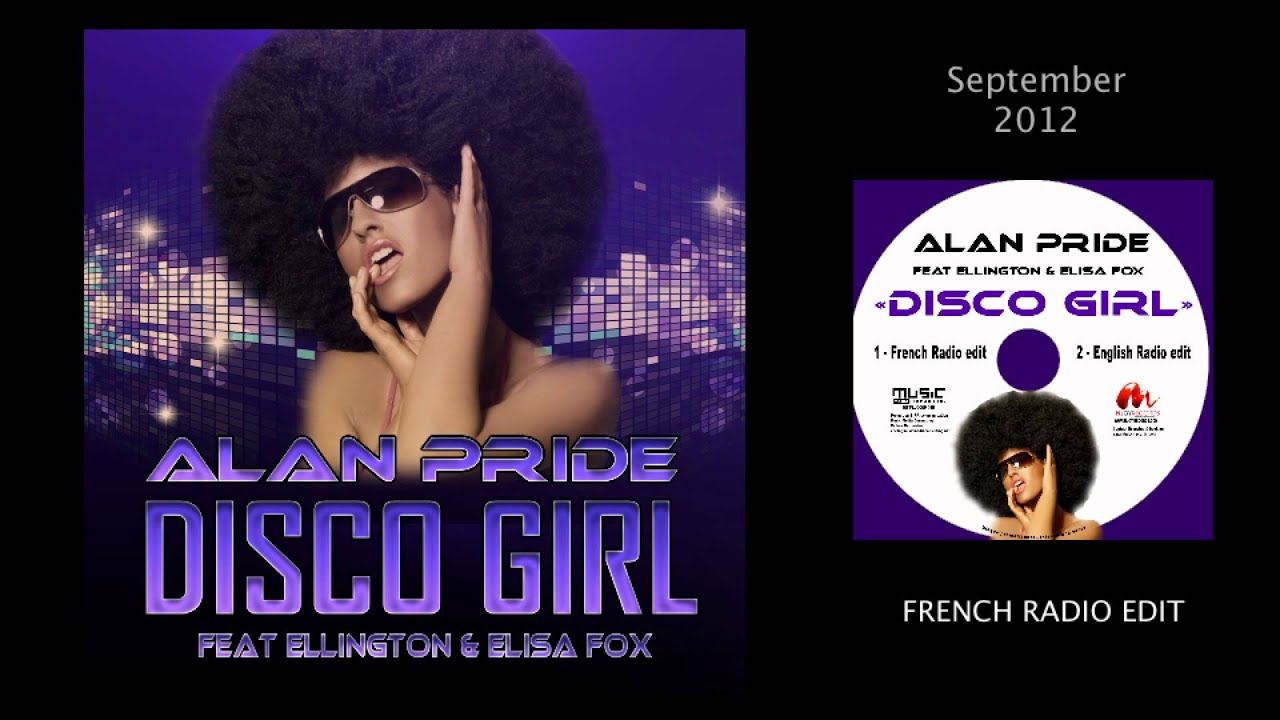 ALAN PRIDE feat Ellington & Elisa Fox - DISCO GIRL (Teaser French Radio ...