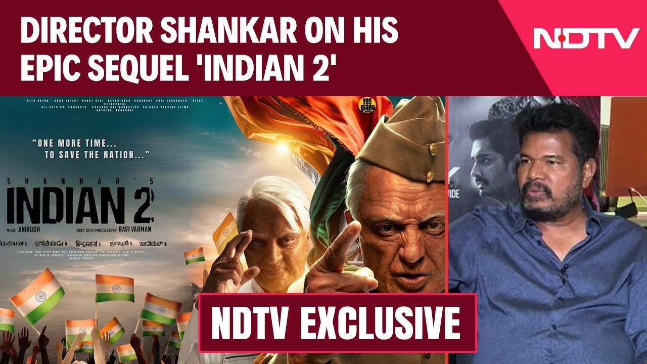 Indian 2 | NDTV Exclusive With Director Shankar On His Epic Sequel ...