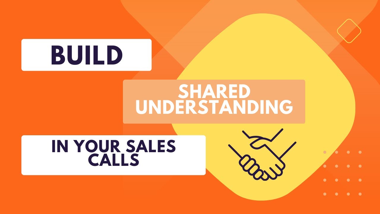 Building shared understanding in your sales conversations (Directional ...