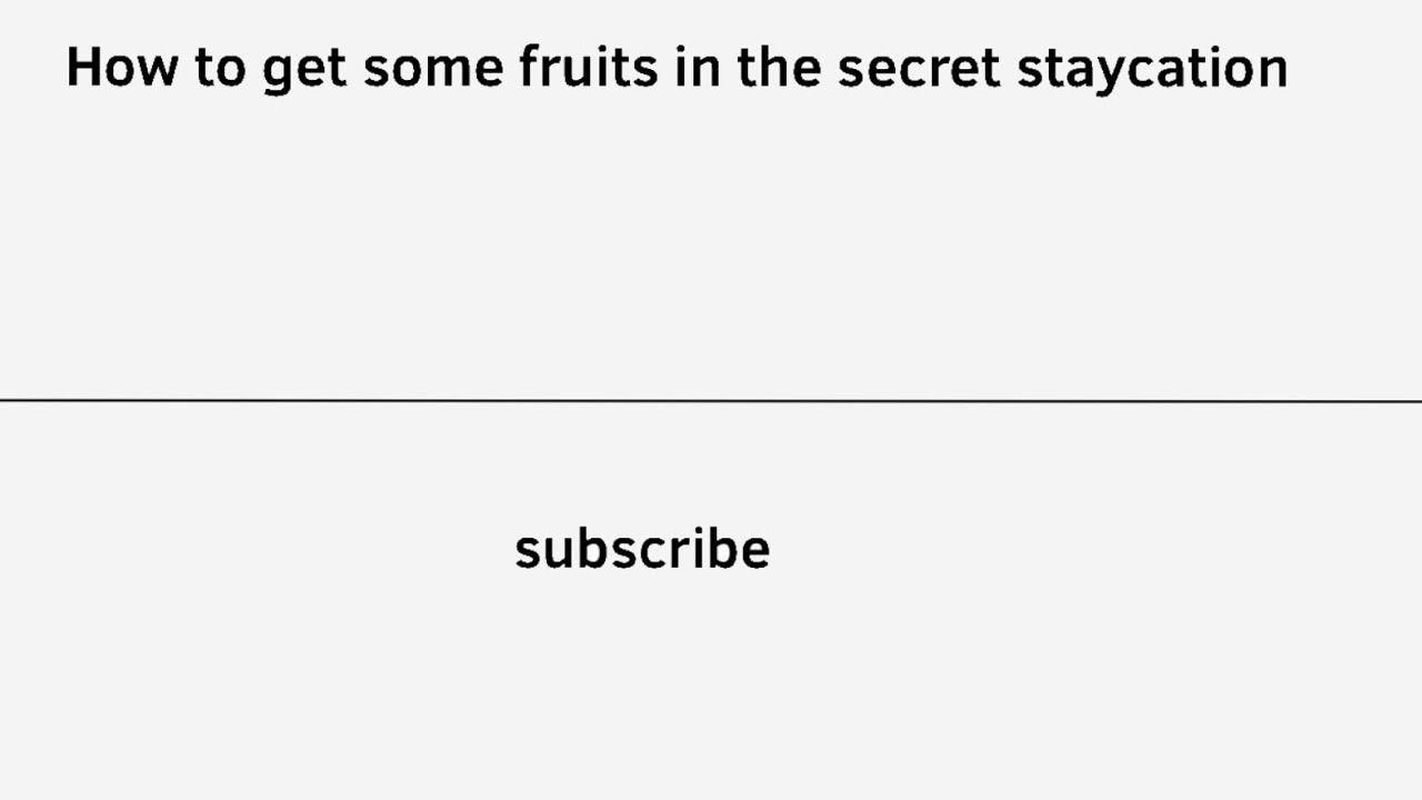 How to get some fruits in secret staycation - YouTube