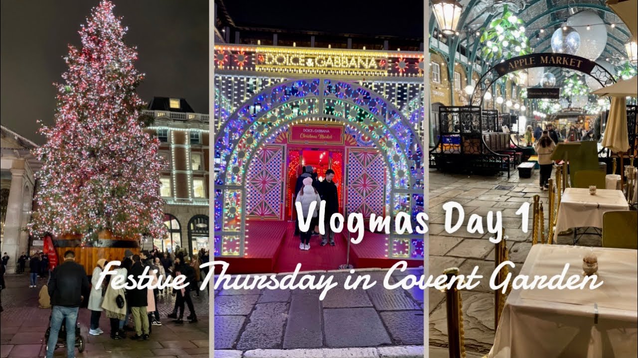 Vlogmas Day 1 ~ Family Outing to Covent Garden| Festive Thursday 🎄 ...