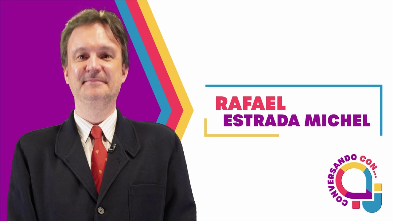 💬🙋‍♂️ Conversando con... Rafael Estrada Michel | Capítulo 7 - YouTube