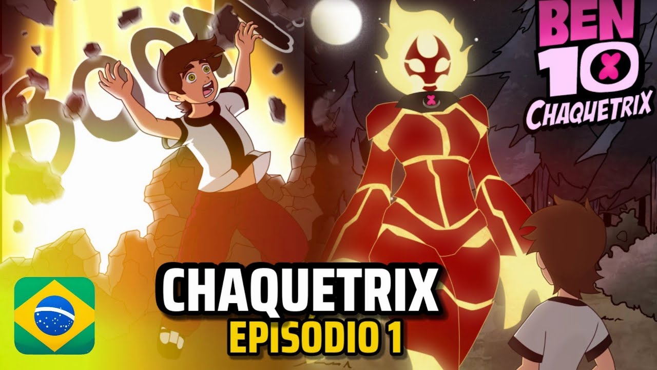 A ORIGEM OFICIAL DO CHAQUETRIX - ( BEN 10 AU CHAQUETRIX ) | (DUBLADO ...