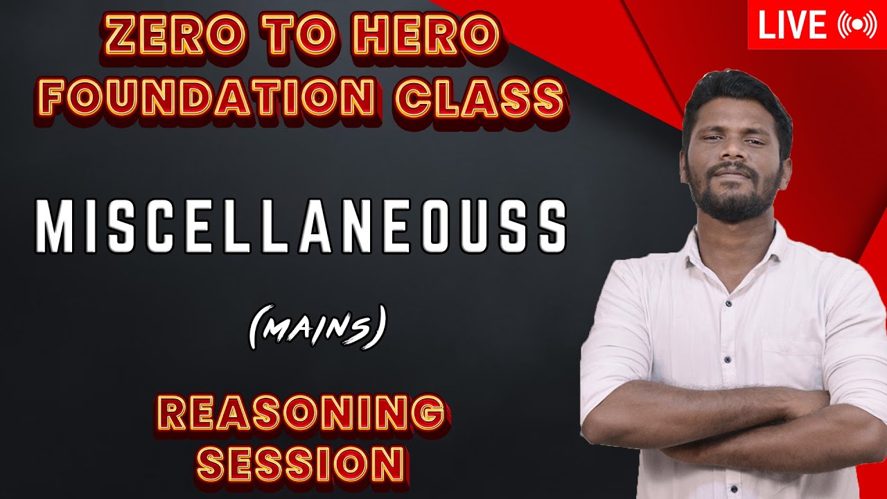 ZERO TO HERO FOUNDATION CLASS | MISCELLANEOUS - MAINS | REASONING SESSION - 19 | MR.JD - YouTube