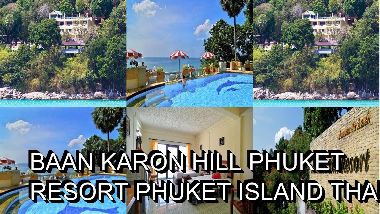 Baan Karon Hill Phuket Resort Phuket Island Thailand - YouTube