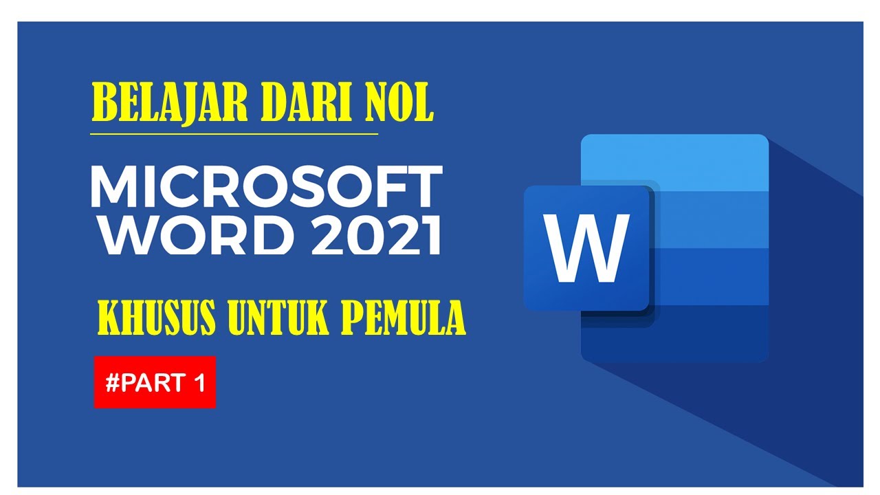 BELAJAR DARI NOL MICROSOFT WORD 2021 | KHUSUS UNTUK PEMULA - YouTube