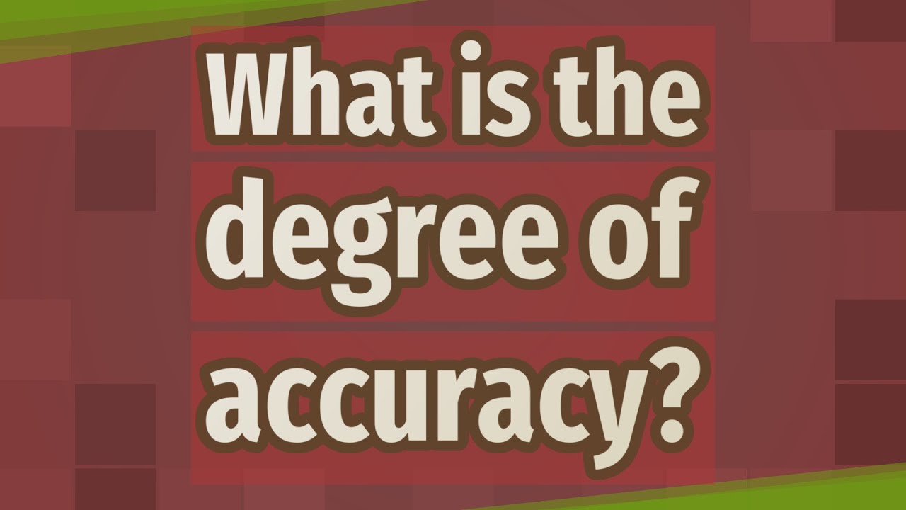 What is the degree of accuracy? - YouTube