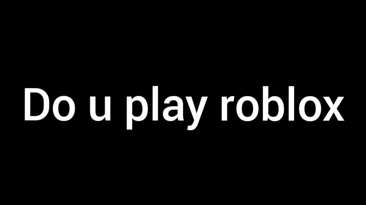 Do u know roblox - YouTube