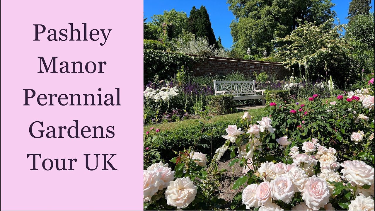 🌹 UK Pashley Manor Perennial Gardens Walking Tour // Wadhurst, England ...