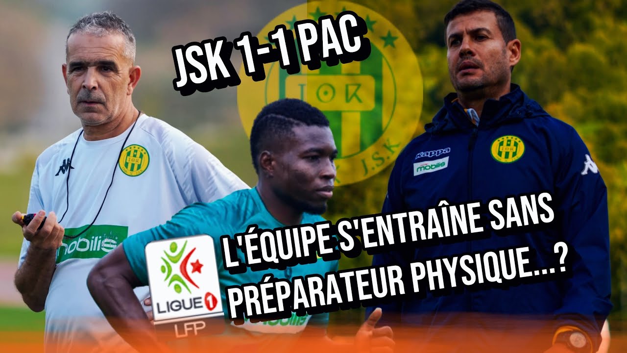 JSK L'équipe de la JS Kabylie s'entraîne sans préparateur physique ...
