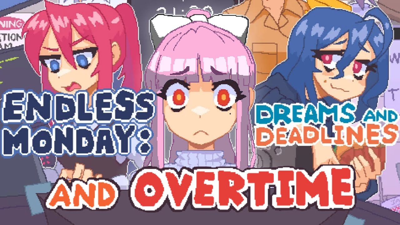 無職労働 】 Endless Monday Dreams and Deadlines #6 【 OVERTIME 】 - YouTube