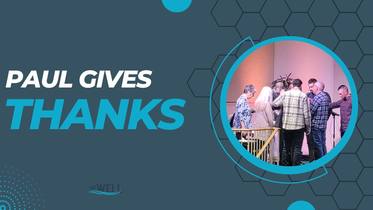 Paul Gives Thanks - Pastor Mark Garrett - The Well Church - YouTube