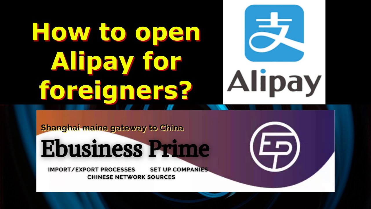 How to open Alipay account for foreigner? Easy to open it, follow ...