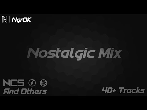 Nostalgic Mix - NCS, Magic Records, Monstercat And Others | NgrOK🎶 - YouTube