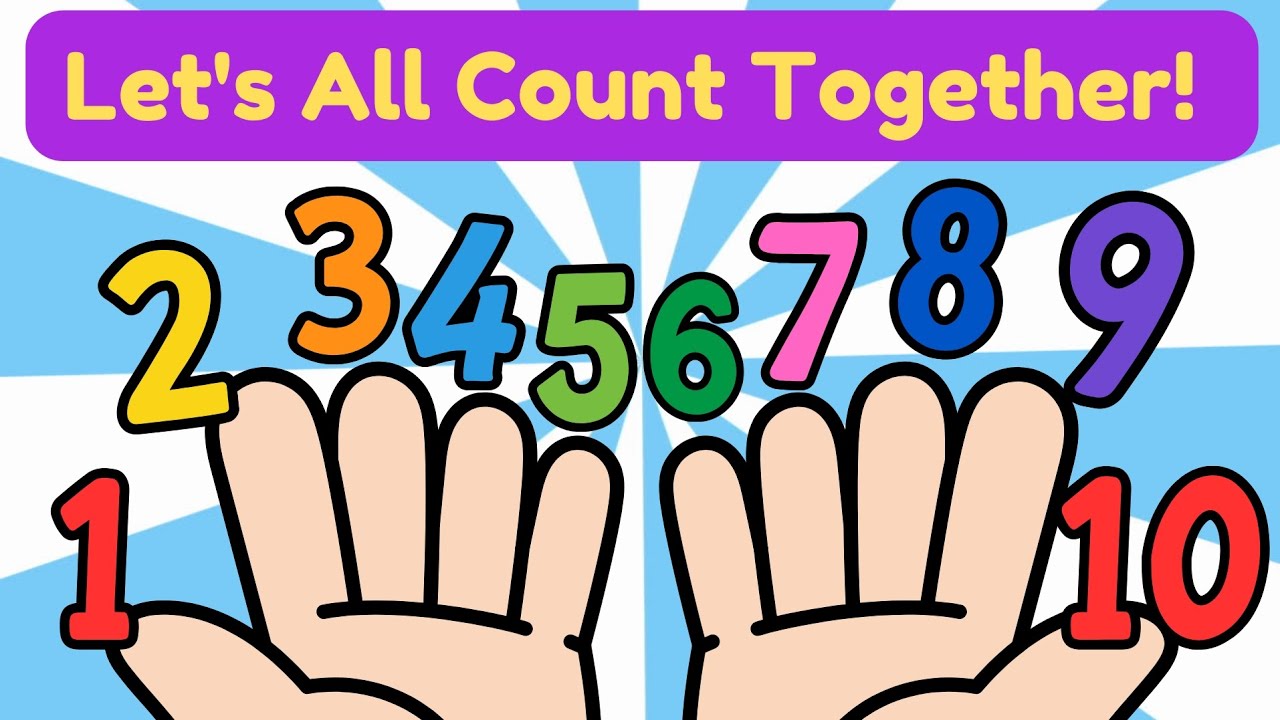 Let's All Count Together | Counting Song for Kids | Numbers 1 to 10 ...