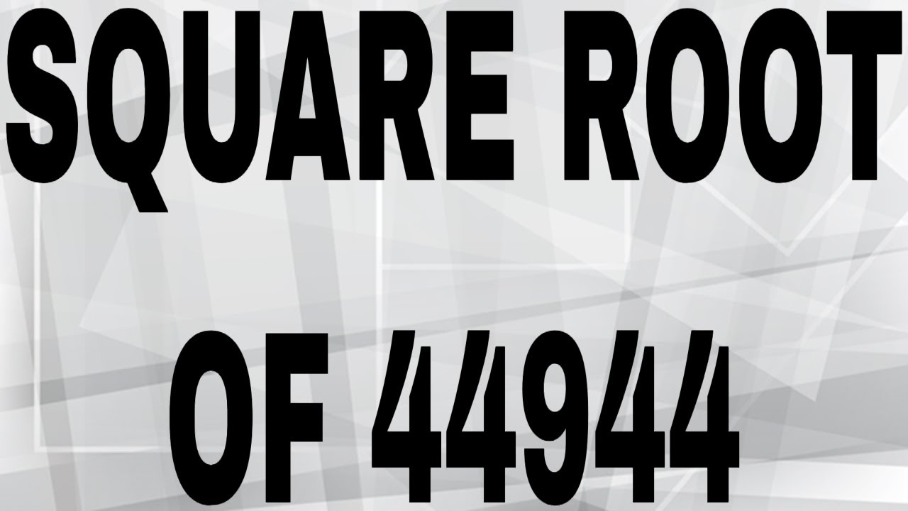 SQUARE ROOT OF 44944 YouTube square-root-of-44944-youtube