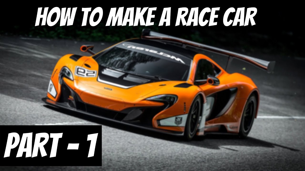 How to Make a Race Car |Part 1| - YouTube