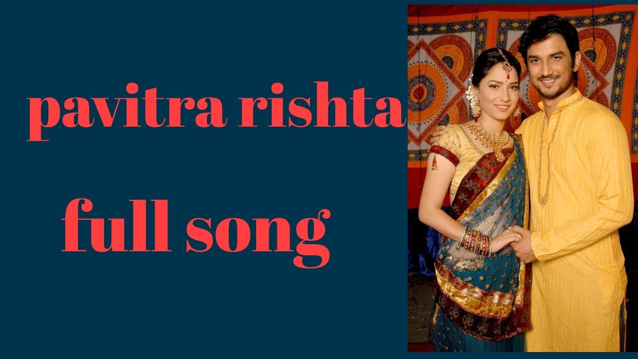 Pavitra rishta full song - YouTube