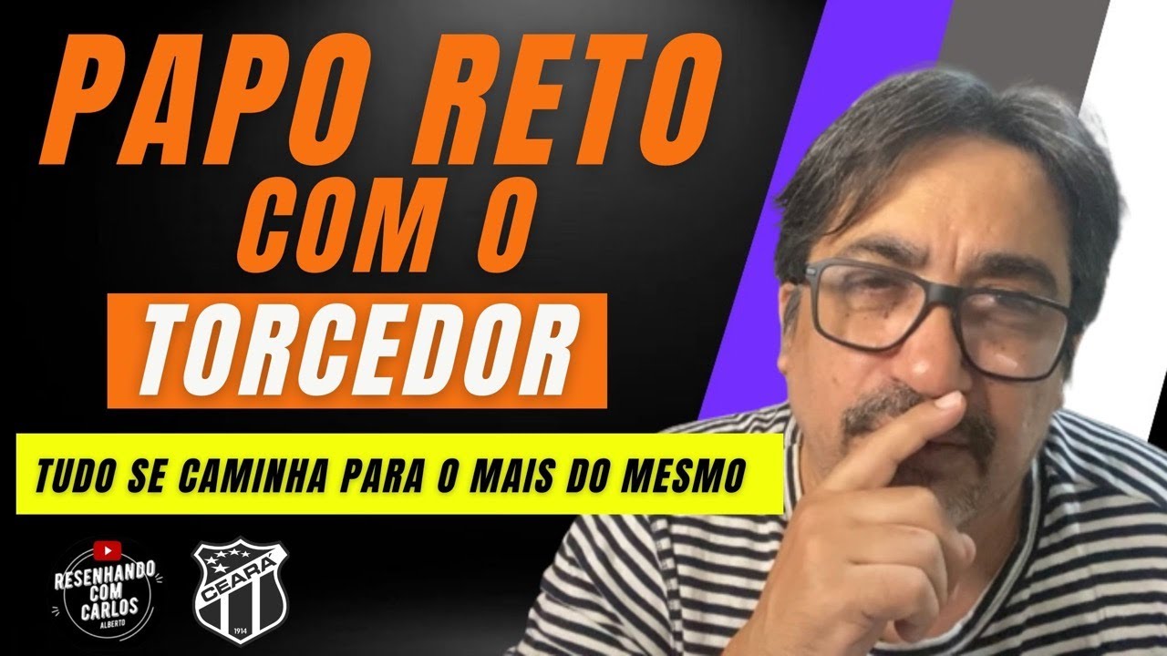 Live : PAPO RETO COM O TORCEDOR | TUDO SE CAMINHA PARA O MAIS DO MESMO ...