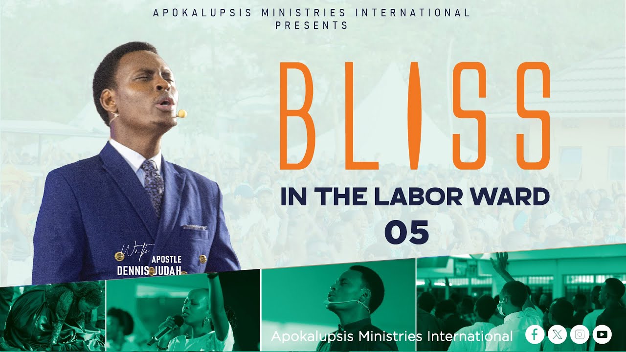 Bliss In The Labor Ward 05 | Apokalupsis Ministries | Apostle Dennis ...