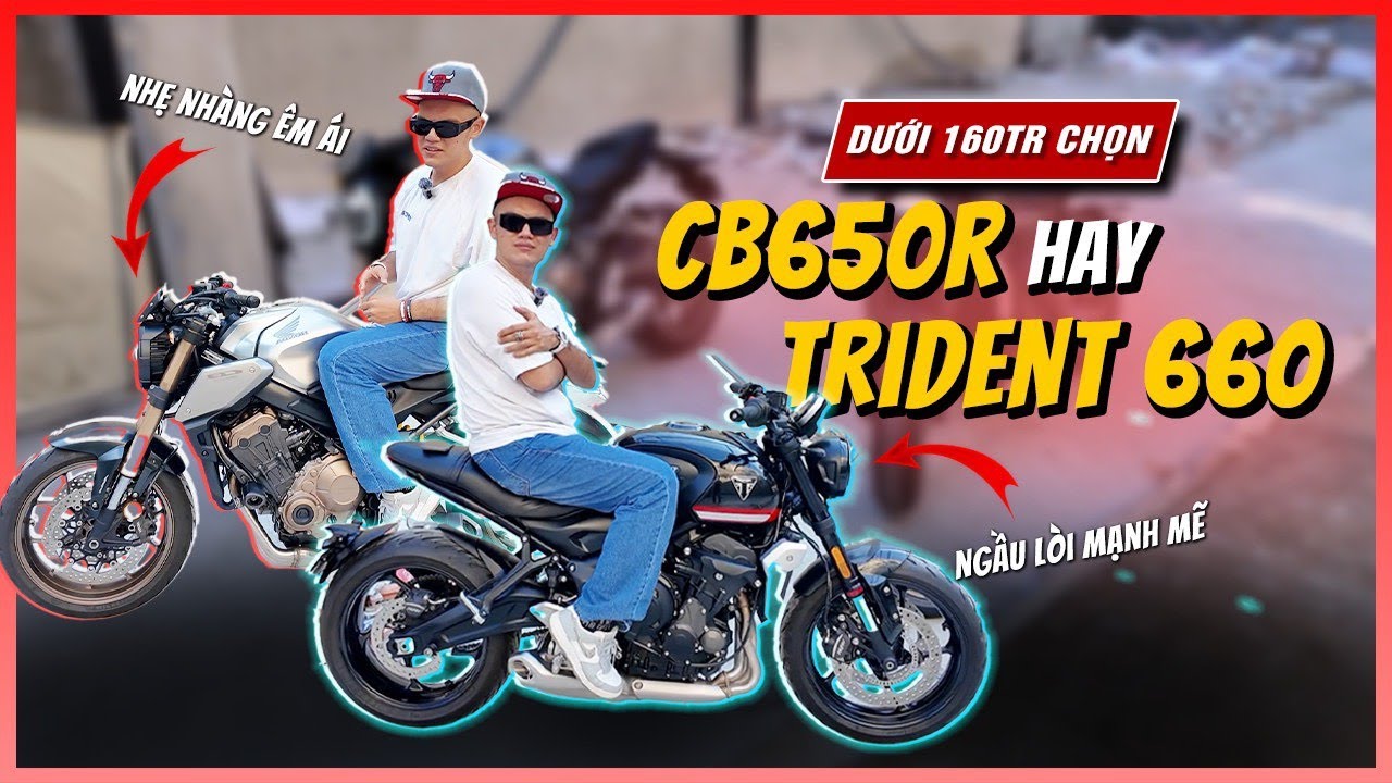 Dưới 160TR chọn CB650R hay Trident 660 | Vuong Khang Motor - YouTube
