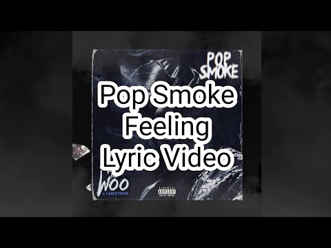 Pop Smoke - Feeling (Lyric Video) - YouTube Music