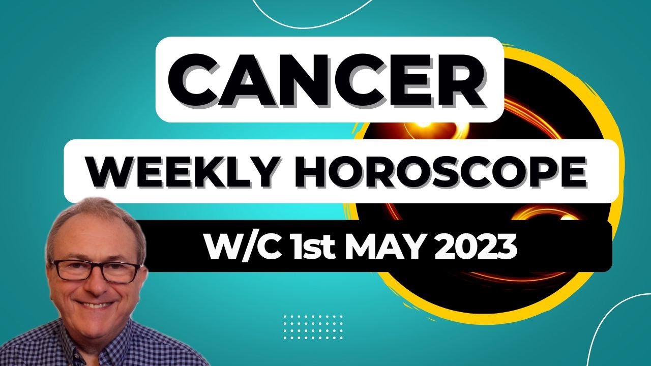 Cancer Horoscope Weekly Astrology from 1st May 2023 - YouTube