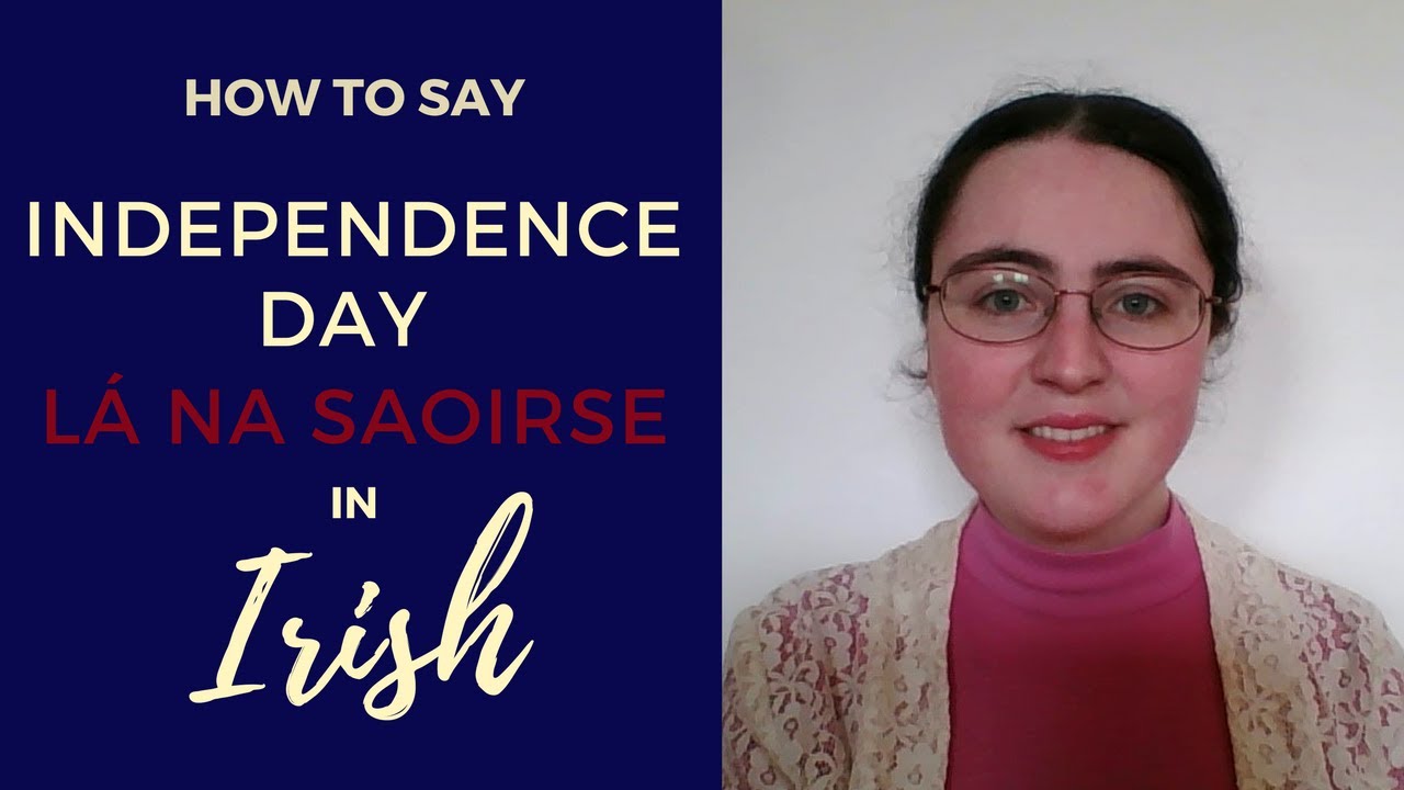 How To Say Independence Day In Irish Gaelic YouTube how-to-say-independence-day-in-irish-gaelic-youtube